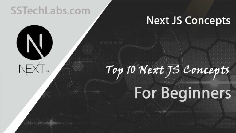 Top 10 Next JS Concepts for Beginners - SSTechLabs